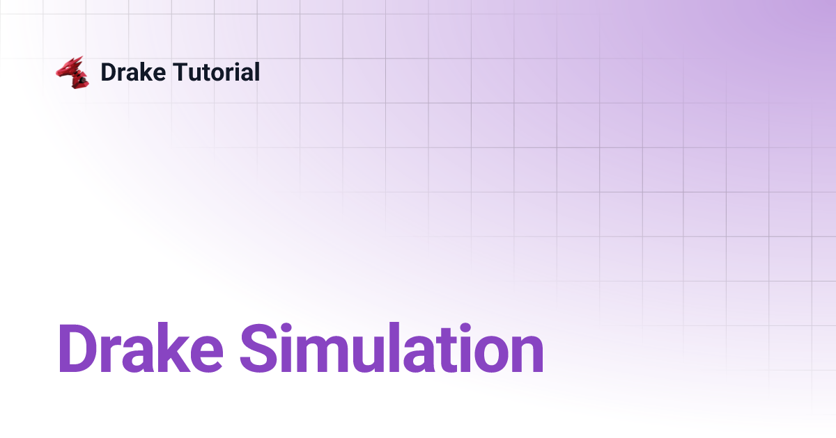Drake Simulation | Drake Tutorial